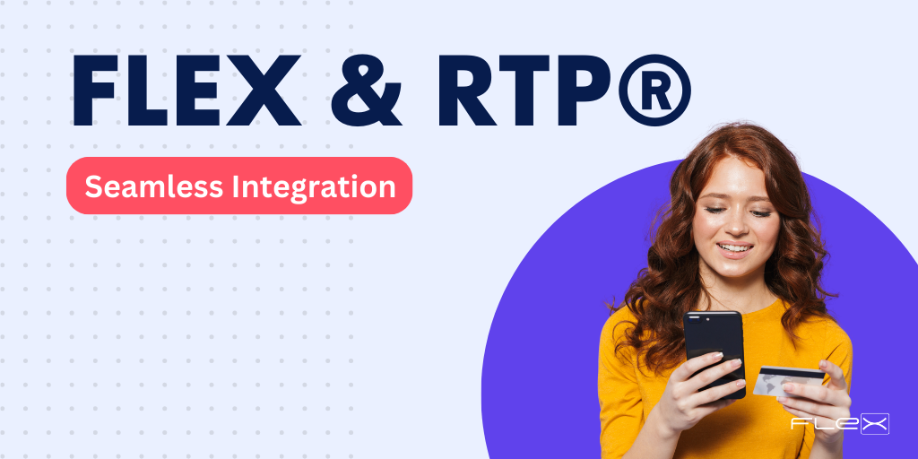 Streamline Real-Time Payments with FLEX and RTP®
